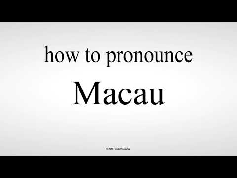 How to Pronounce Macau