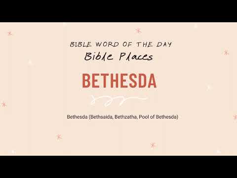 What is the meaning of Bethesda? -Bible word of the day : Meaning, use and Interpretation