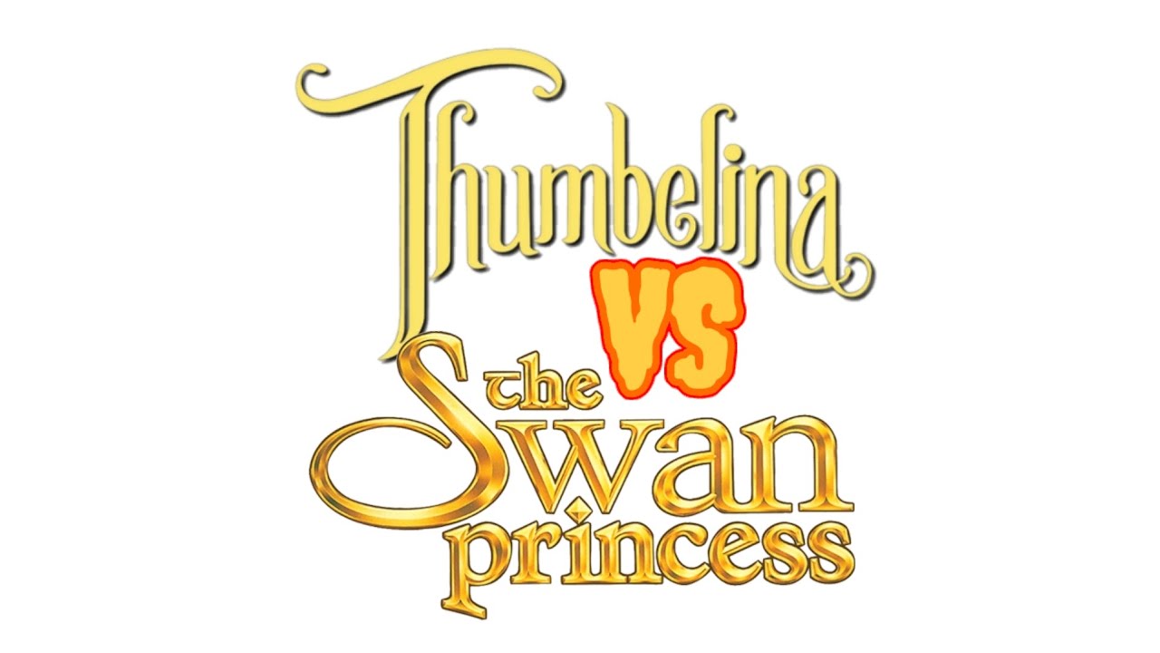 Thumbelina vs The Swan Princess (Crossover Movie) (My Idea for @dravenjorden2421)