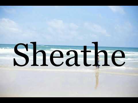 How To Pronounce Sheathe🌈🌈🌈🌈🌈🌈Pronunciation Of Sheathe
