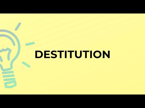 What is the meaning of the word DESTITUTION?