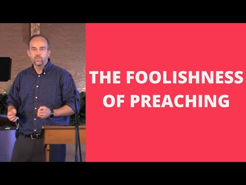 The Foolishness of Preaching – The Fight of Faith