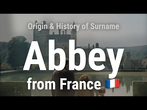 Abbey from France 🇫🇷 - Meaning, Origin, History & Migration Routes of Surname