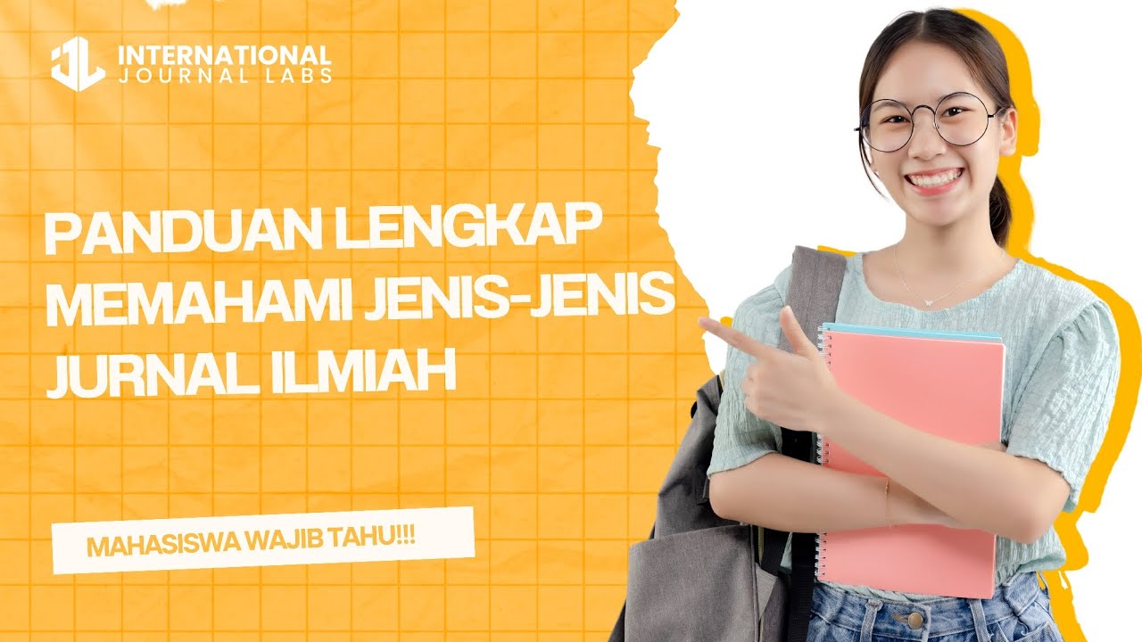 Panduan Lengkap Memahami Jenis-Jenis Jurnal Ilmiah