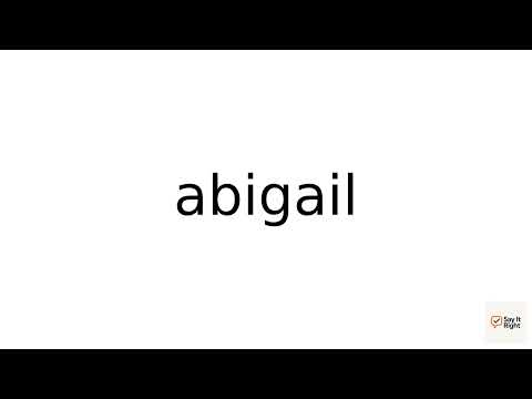 How To Pronounce abigail