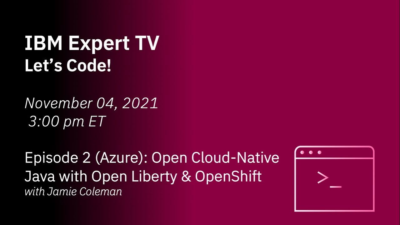 Open Cloud-Native Java with Open Liberty & OpenShift - Ep. 2 Azure