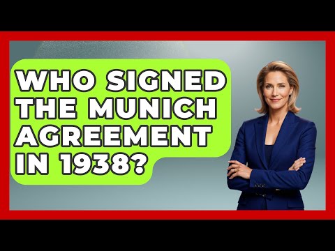 Who Signed The Munich Agreement In 1938? - Western Europe Explorer