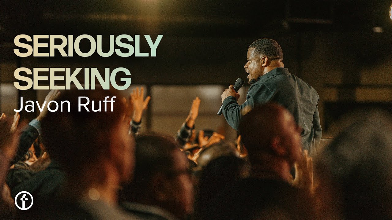 Seriously Seeking by Javon Ruff | Free Chapel
