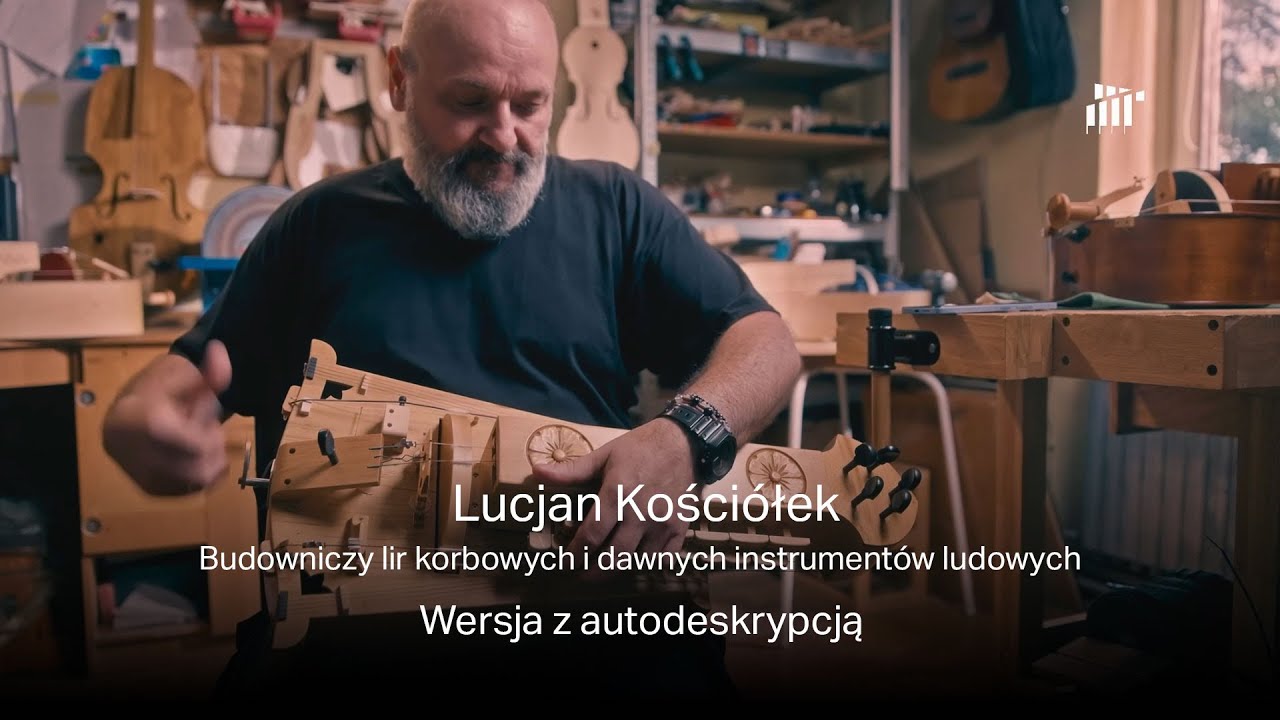 Lucjan Kościółek – budowniczy lir korbowych i dawnych instrumentów ...