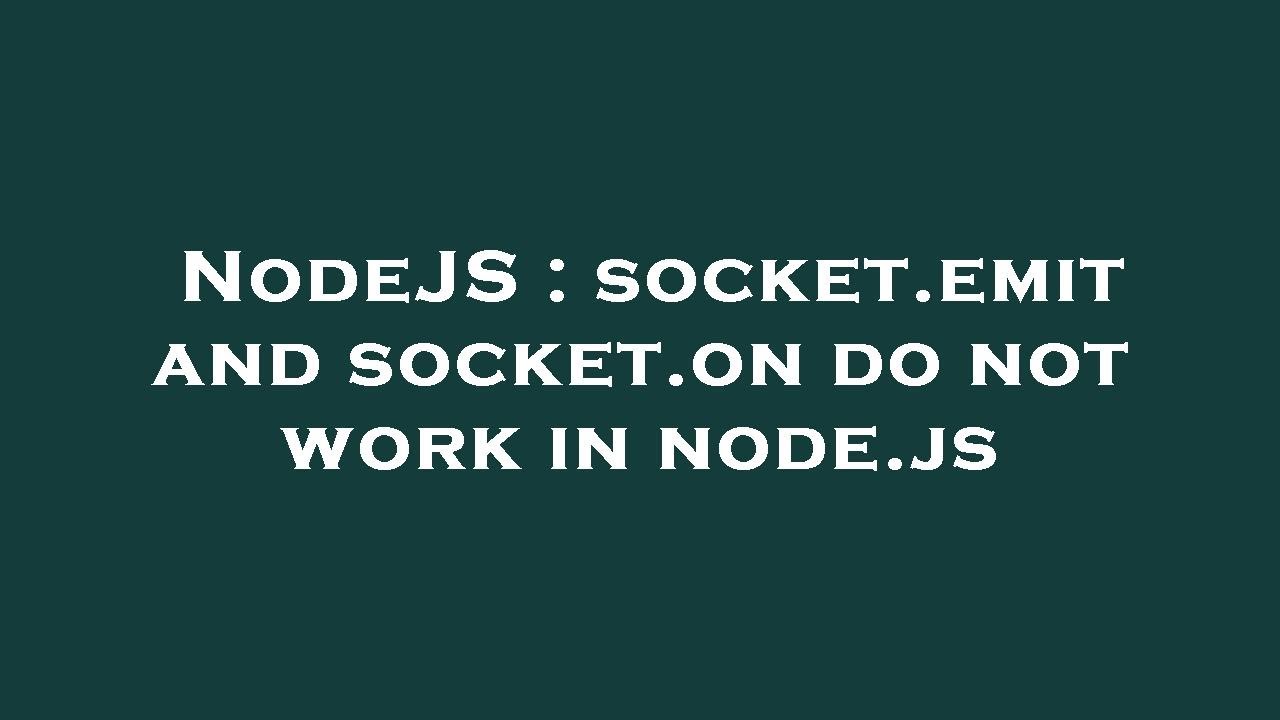 NodeJS : socket.emit and socket.on do not work in node.js