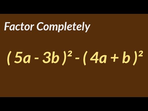 Factor Completely (5a-3b)²-(4a+b)2 | how to factor difference of two squares