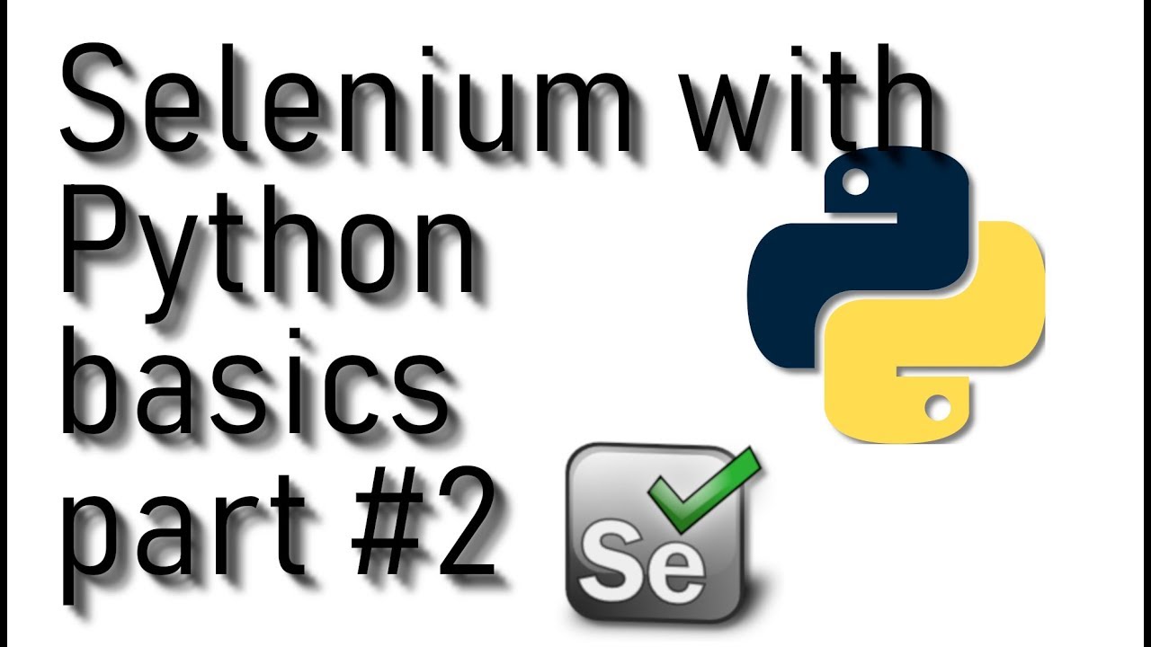 Selenium Webdriver with Python tutorial - basics part #2