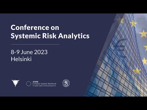 2023 RiskLab/BoF/ESRB Conference on Systemic Risk Analytics, Conference Day 2, Friday 9 June 2023