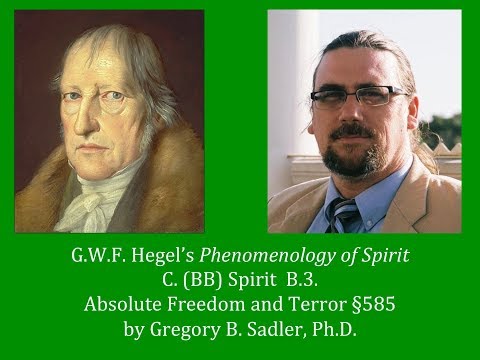 Half Hour Hegel: Phenomenology of Spirit (Absolute Freedom and Terror, sec. 585)