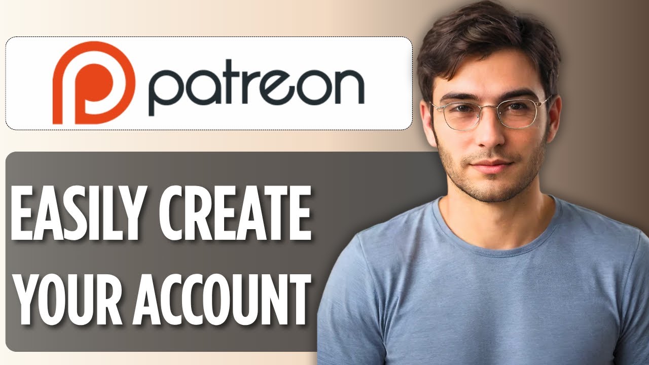 How to Create Your Patreon Account: 2025 Full Tutorial