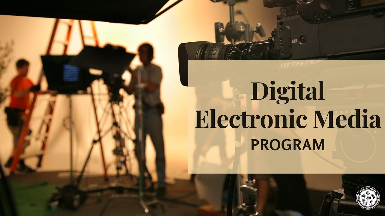 DIGITAL ELECTRONIC MEDIA PROGRAM