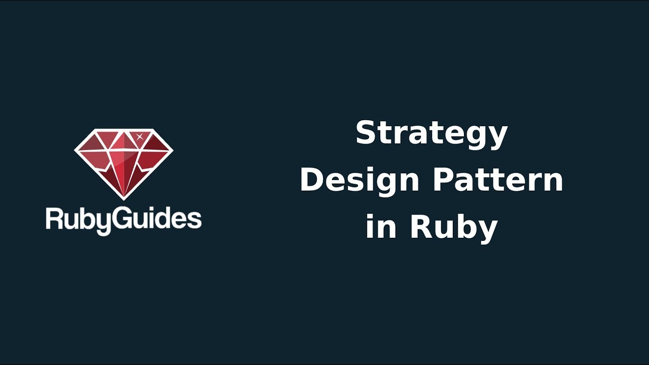 Strategy Design Pattern (With Ruby Example)