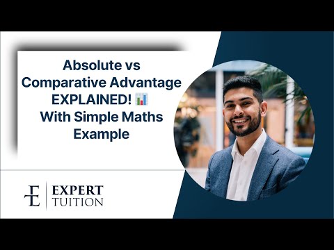 A-Level Economics [Theme 4]: Absolute vs Comparative Advantage EXPLAINED! With Exam Maths Example