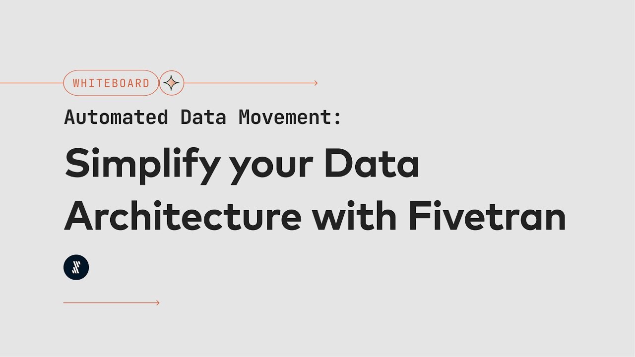 Automated Data Movement: Simplify Your Data Architecture with Fivetran