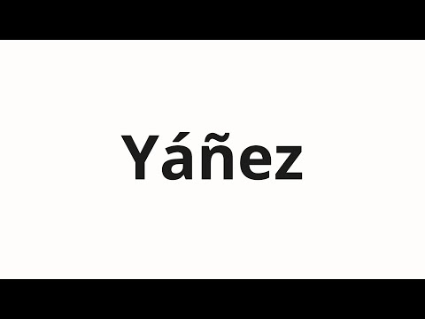 How to pronounce Yáñez