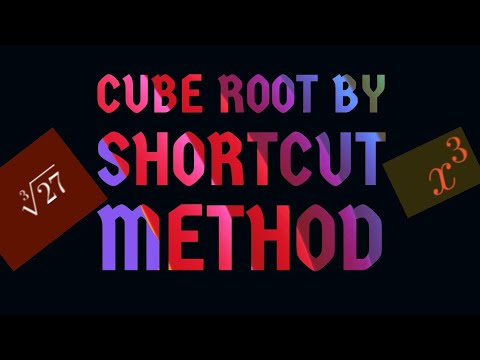 shortcut method to find the cube root of a perfect cube