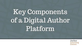 Key Components Of A Digital Author Platform - book-news.org