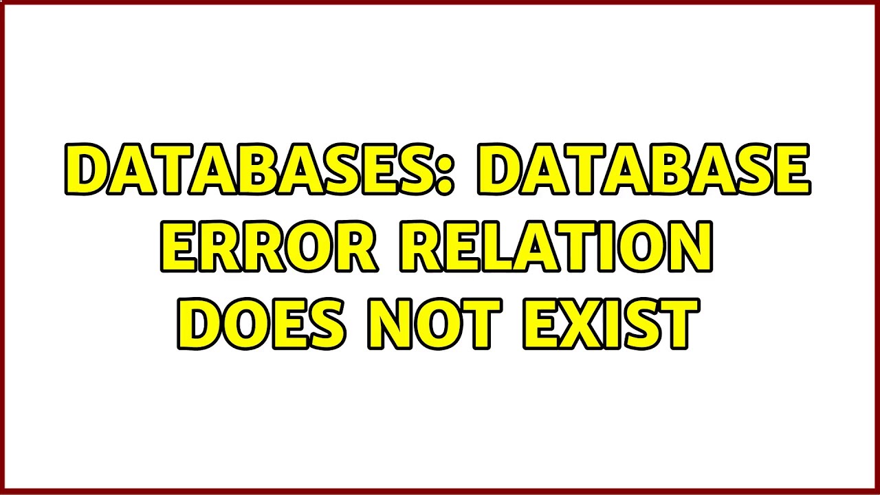 Databases: Database Error relation does not exist