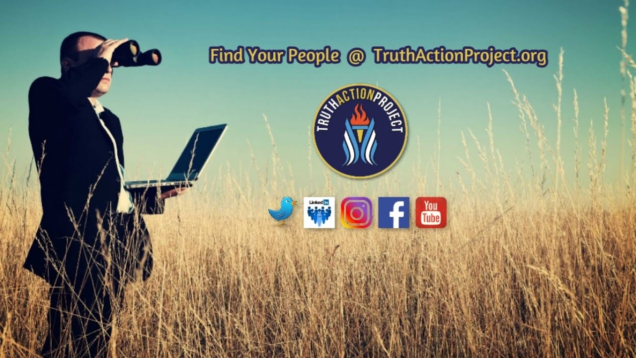 Welcome to the launch of the Truth Action Project - TAP !