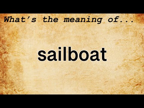 Sailboat Meaning : Definition of Sailboat