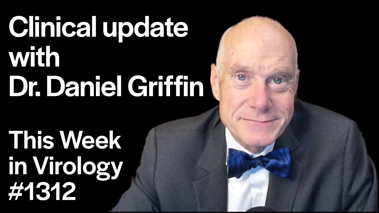 TWiV 1312: Clinical update with Dr. Daniel Griffin