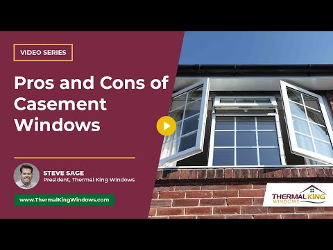 What are the Pros and Cons of Casement Windows? | Thermal King Windows