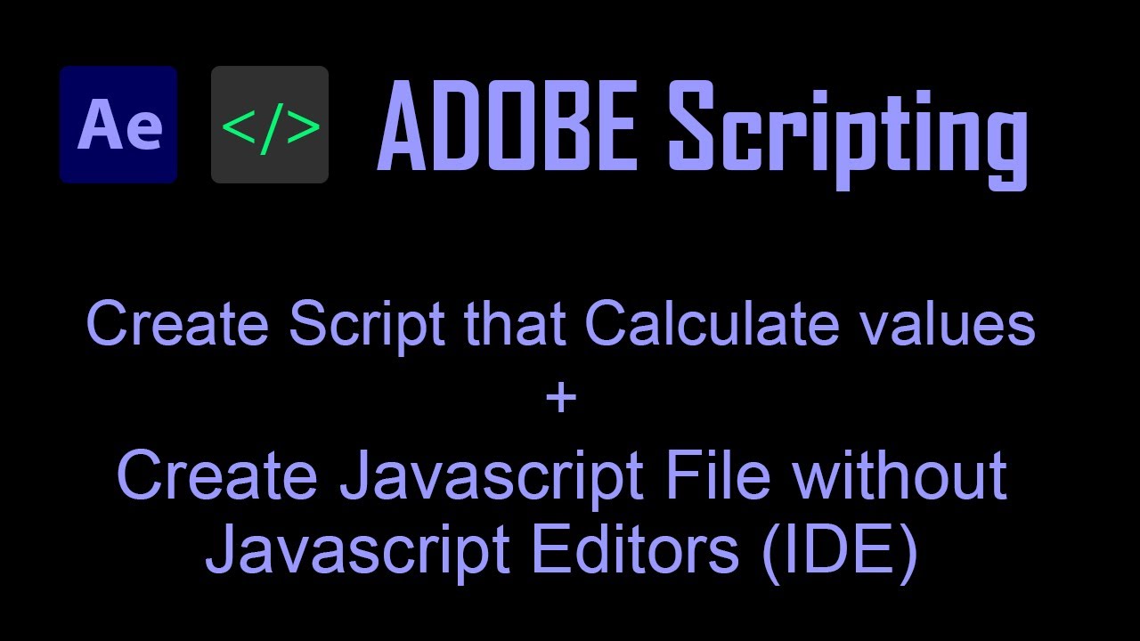 Adobe Scripting Tutorial | Calculating Values + Scripting without an Editor (IDE)