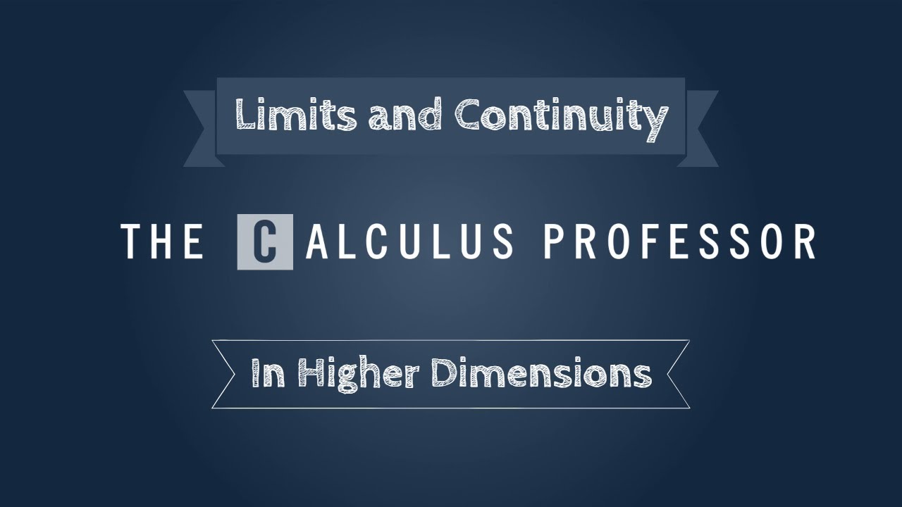 Limits and Continuity in Higher Dimensions Lecture