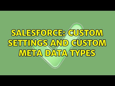 Salesforce: Custom settings and custom meta data types