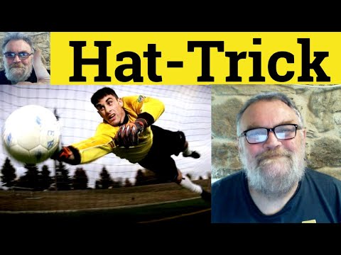 🔵 Hat Trick Meaning - Hat-Trick Defined - Hat Trick Examples - Hat-Trick Definition - Hat Trick