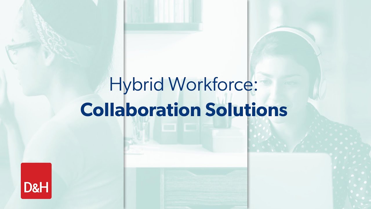 Hybrid Workforce: Collaboration Solutions