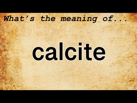 Calcite Meaning : Definition of Calcite