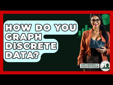 How Do You Graph Discrete Data? - The Friendly Statistician