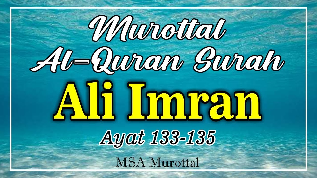 AL QURAN SURAH ALI IMRAN AYAT 133 135 MUROTTAL MERDU DAN FASIH