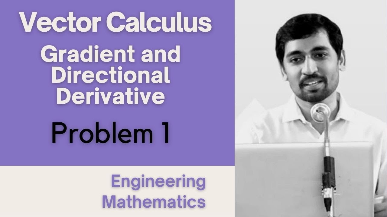 Gradient and Directional Derivative Problem 1 Vector Calculus Engineering Mathematics
