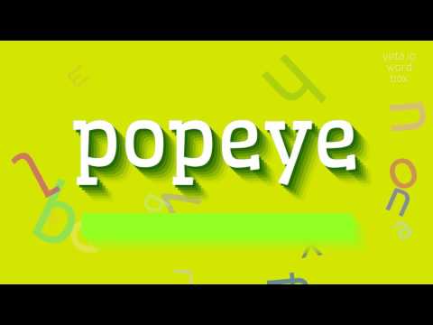 How to say "popeye"! (High Quality Voices)