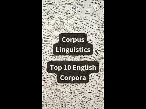 Corpus Linguistics 3: Top 10 Favorite English Corpora