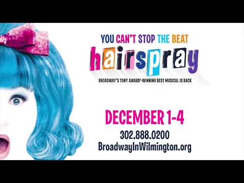 Broadway in Wilmington: HAIRSPRAY (:30)