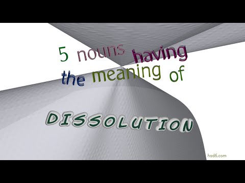 dissolution - 5 nouns which mean dissolution (sentence examples)