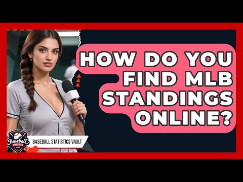 How Do You Find MLB Standings Online? | Baseball Statistics Vault News