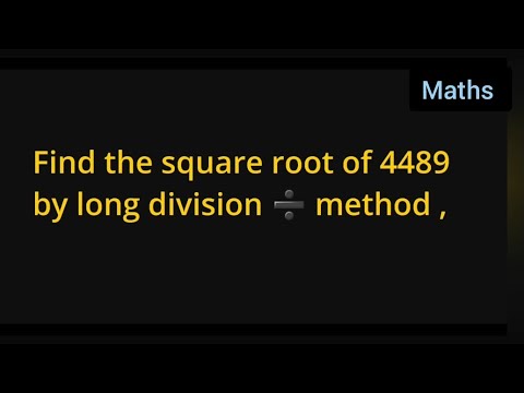 Find the square root of 4489 by long division ➗ method