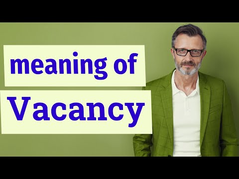 Vacancy | Definition of vacancy 📖 📖