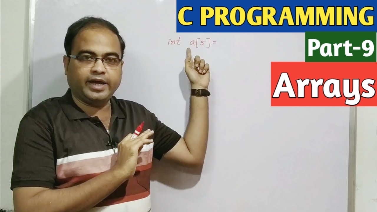 C PROGRAMMING | Part-9 | Arrays