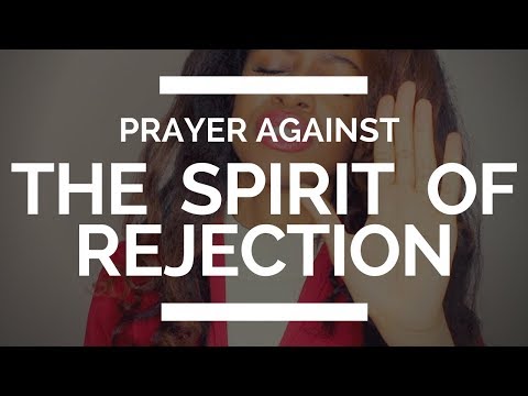 Prayer Against The Spirit of Rejection- Dephne Madyara ...