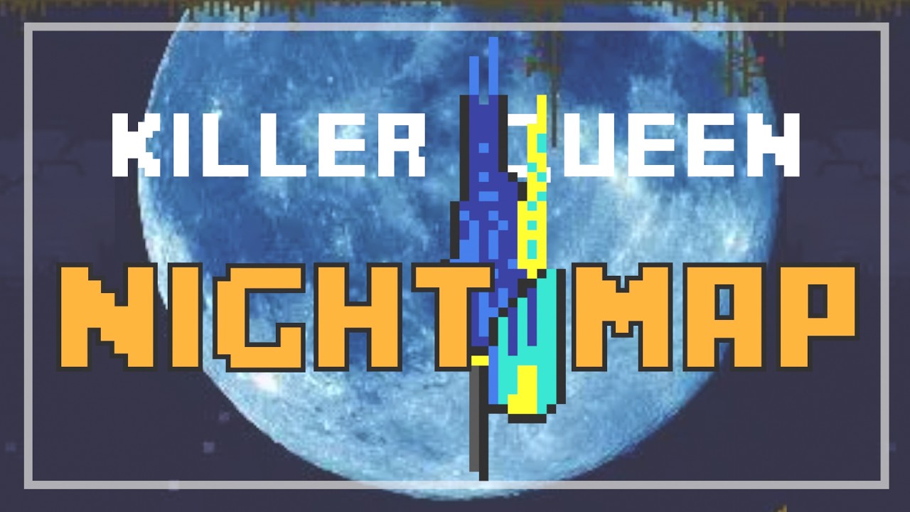 How to be a Killer Queen - Night Map